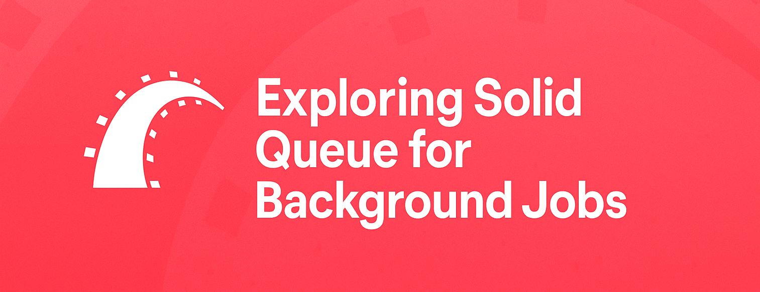 Solid Queue: The New Database-Backed Jobs for Rails - Rently Engineering Blog
